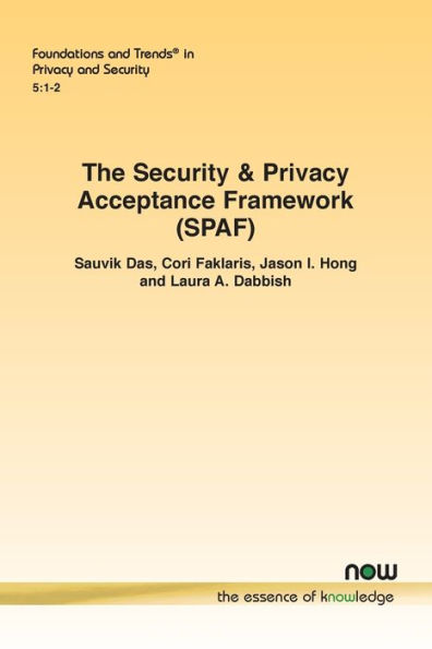 The Security & Privacy Acceptance Framework (Spaf) by Sauvik Das, Cori ...