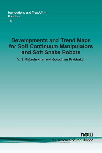 Developments and Trend Maps for Soft Continuum Manipulators and Soft ...