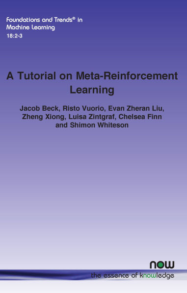 A Tutorial on Meta-Reinforcement Learning by Jacob Beck, Risto Vuorio, Evan Zheran Liu, Zheng ...