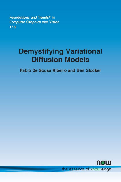 Demystifying Variational Diffusion Models by Fabio de Sousa Ribeiro ...