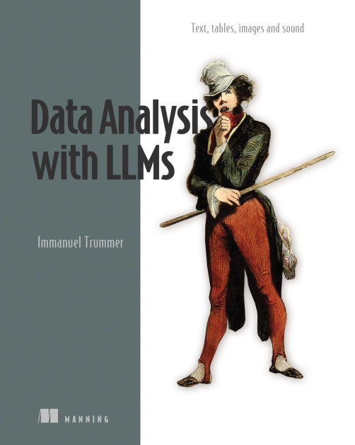 Data Analysis with LLMs: Text, tables, images and sound by Immanuel ...