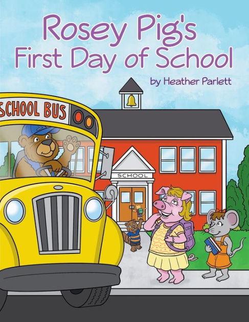 Rosey Pig's First Day of School by Heather Parlett, Paperback | Barnes ...