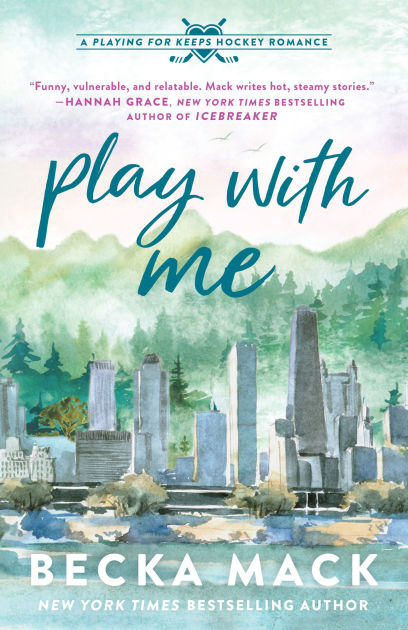 Play with Me (Playing for Keeps Hockey Romance #2) by Becka Mack ...