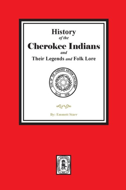History of the Cherokee Indians and their Legends and Folk Lore by ...