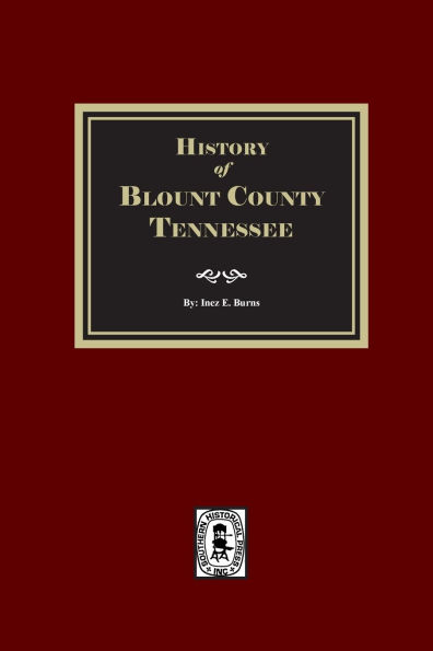 History of Blount County, Tennessee. by Inez E Burns, Paperback ...