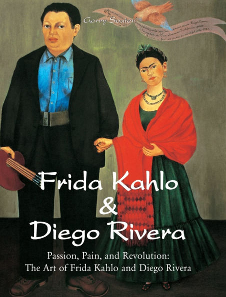 Frida Kahlo & Diego Rivera: Passion, Pain, and Revolution: The Art of ...