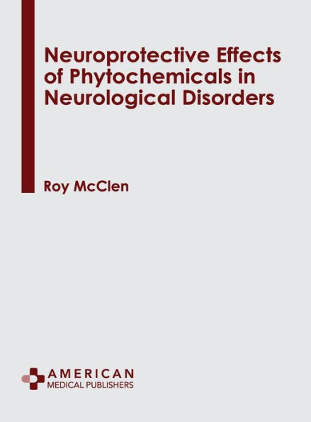 Neuroprotective Effects of Phytochemicals in Neurological Disorders by ...
