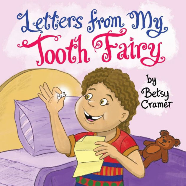 Letters from My Tooth Fairy by Betsy Cramer, Paperback | Barnes & Noble®