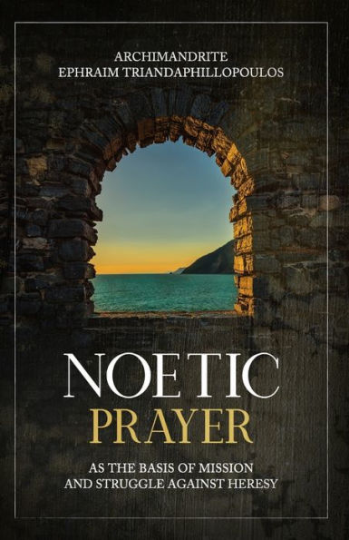 Noetic Prayer as the Basis of Mission and the Struggle Against Heresy ...