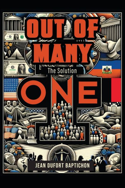 Out of Many One: The Solution by Jean Dufort Baptichon, Paperback ...