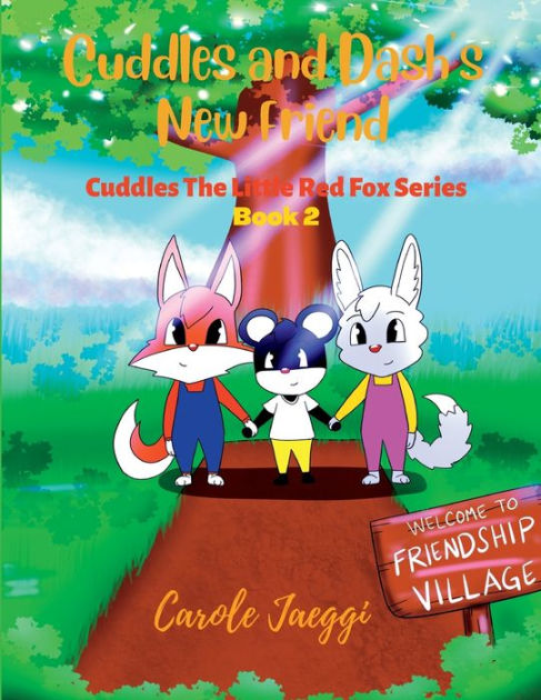 Cuddles and Dash's New Friend: Cuddles The Little Red Fox Series by ...