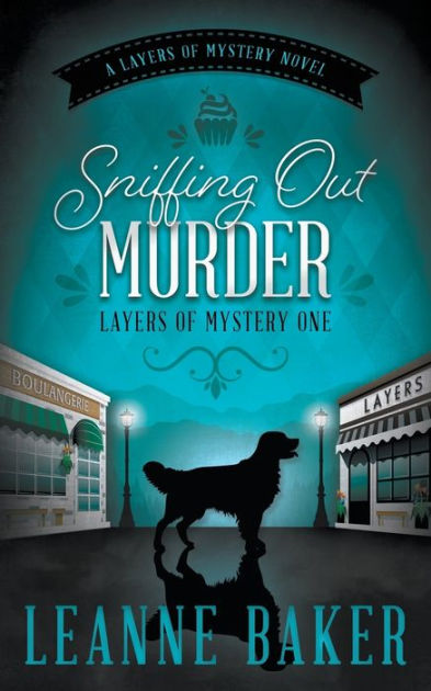 Sniffing Out Murder: A Cozy Mystery Series by Leanne Baker, Paperback ...