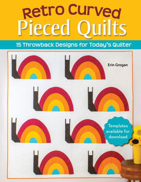 Retro Curved Pieced Quilts: 15 Throwback Designs for Today's Quilter by ...