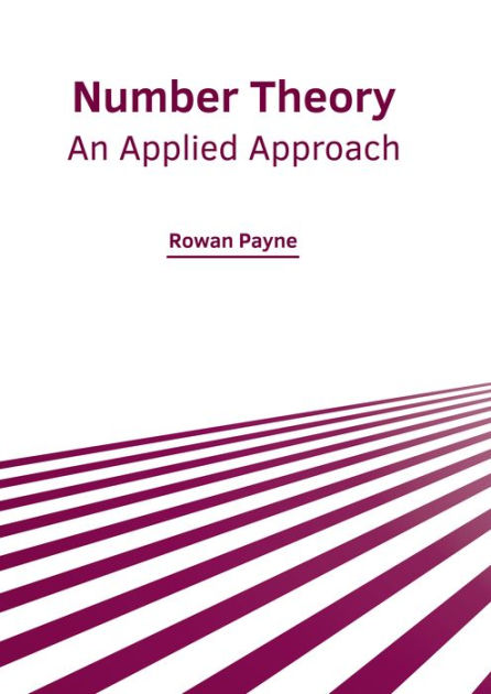 Number Theory: An Applied Approach by Rowan Payne, Hardcover | Barnes ...