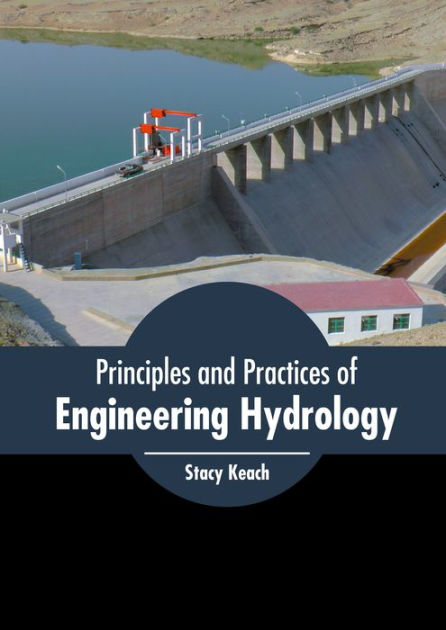 Principles and Practices of Engineering Hydrology by Stacy Keach ...