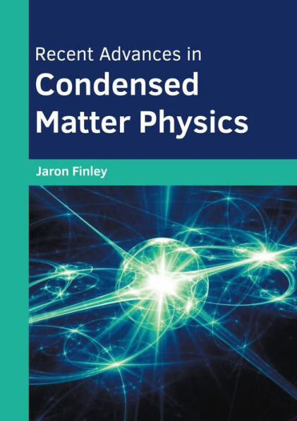 Recent Advances in Condensed Matter Physics by Jaron Finley, Hardcover | Barnes & Noble®