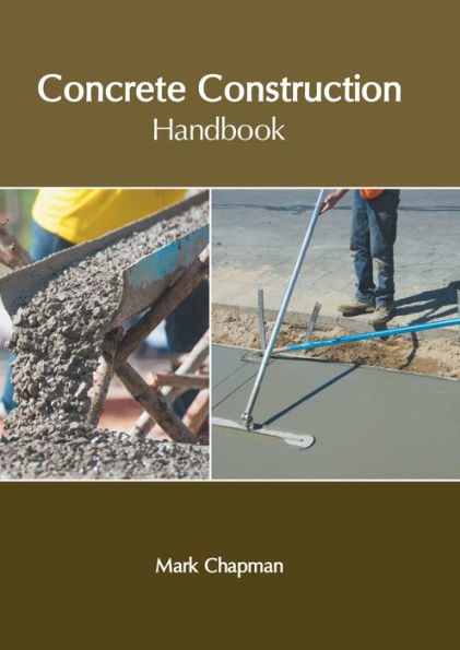 Concrete Construction Handbook by Mark Chapman, Hardcover | Barnes & Noble®