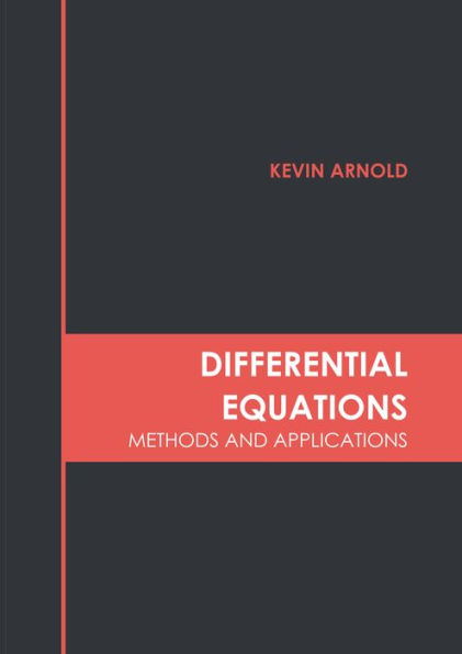 Differential Equations: Methods and Applications by Kevin Arnold ...