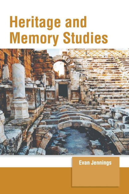Heritage and Memory Studies by Evan Jennings, Hardcover | Barnes & Noble®