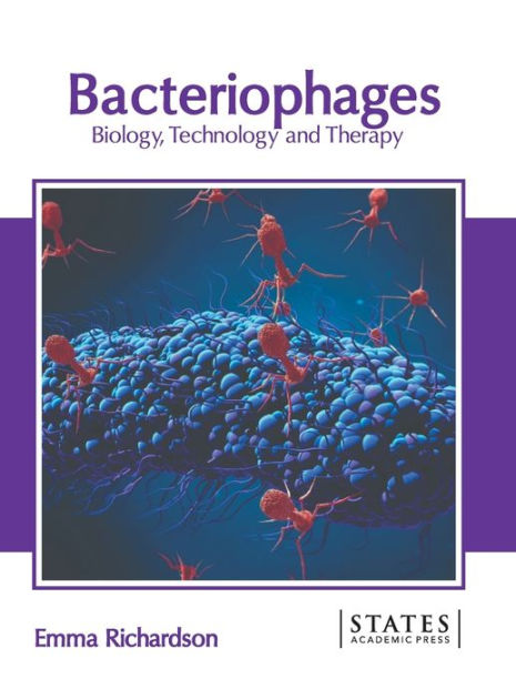 Bacteriophages: Biology, Technology and Therapy by Emma Richardson ...