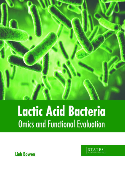 Lactic Acid Bacteria: Omics and Functional Evaluation by Linh Bowen, Hardcover | Barnes & Noble®
