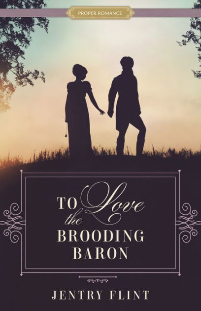 To Love the Brooding Baron by Jentry Flint, Paperback | Barnes & Noble®