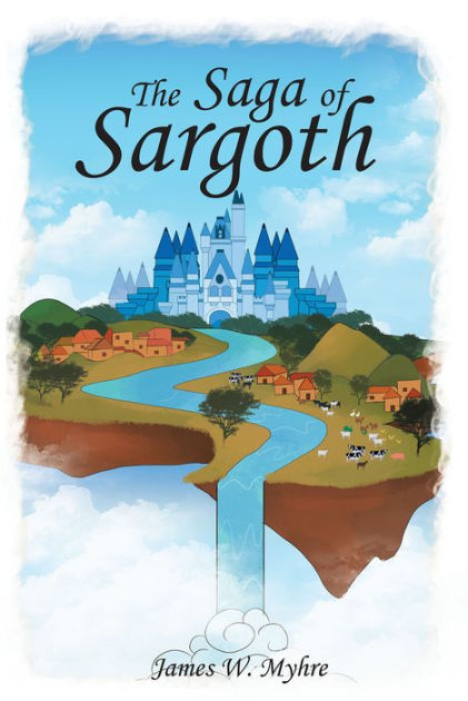 The Saga of Sargoth by James W. Myhre | eBook | Barnes & Noble®