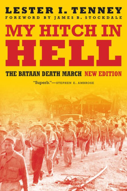 My Hitch in Hell: The Bataan Death March, New Edition by Lester I ...