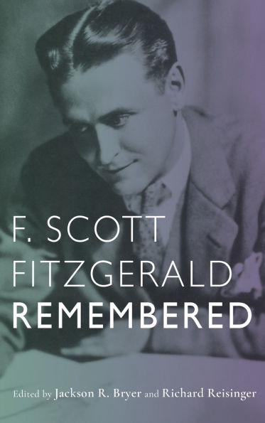 F. Scott Fitzgerald Remembered by Jackson R. Bryer, Hardcover | Barnes ...