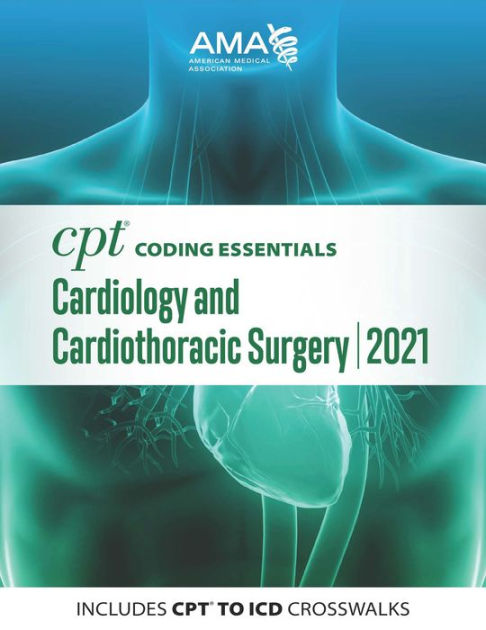 CPT Coding Essentials for Cardiology & Cardiothoracic Surgery 2021 by ...