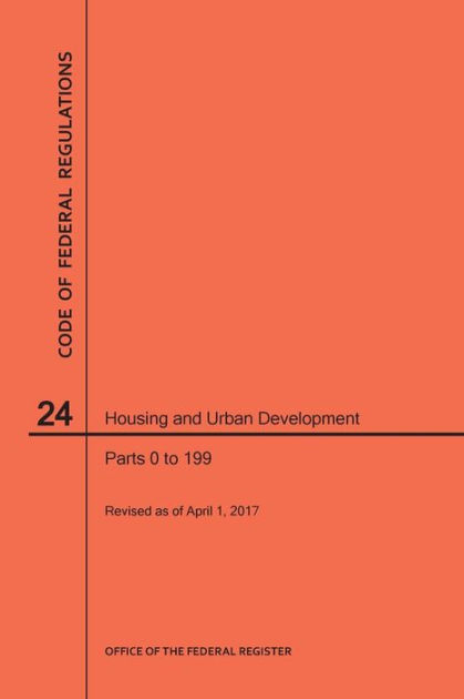 Code of Federal Regulations Title 24, Housing and Urban Development ...