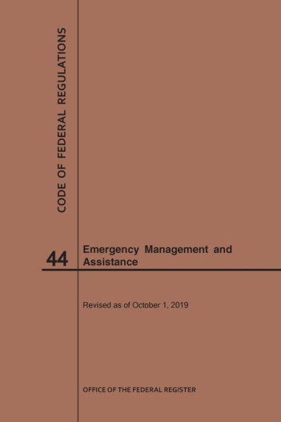 Code of Federal Regulations Title 44, Emergency Management and ...