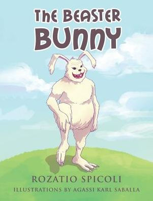 The Beaster Bunny by Rozatio Spicoli, Paperback | Barnes & Noble®