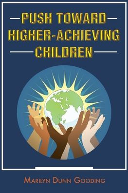 Push Toward Higher-Achieving Children by Marilyn Dunn Gooding ...