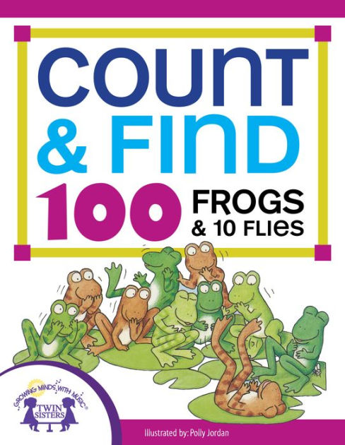 Count & Find 100 Frogs and 10 Flies by Susan McClanahan, Polly Jordan ...