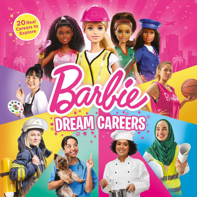 Barbie: Dream Careers: 20 Real Jobs to Explore by Molly Kempf Hodgin ...