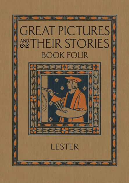 Great Pictures and Their Stories Book Four: Interpreting Masterpieces ...
