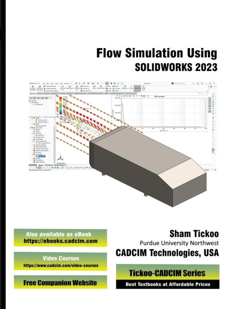 Flow Simulation Using SOLIDWORKS 2023 by Prof Sham Tickoo Cadcim ...