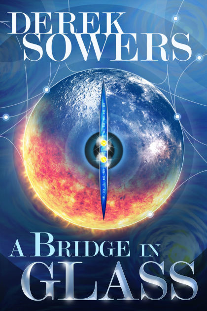 A Bridge in Glass by Derek Sowers | eBook | Barnes & Noble®