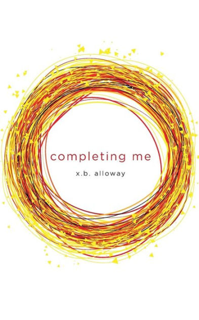 Completing Me by X B Alloway, Paperback | Barnes & Noble®