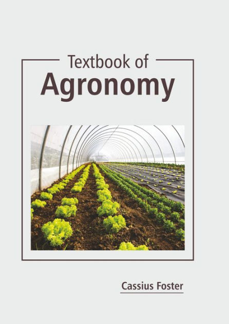 Textbook of Agronomy by Cassius Foster, Hardcover | Barnes & Noble®