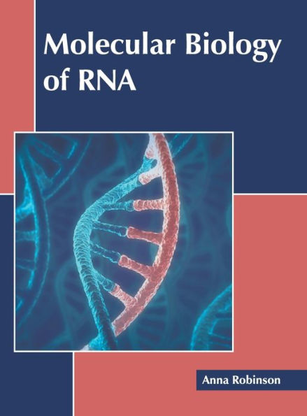 Molecular Biology of RNA by Anna Robinson, Hardcover | Barnes & Noble®
