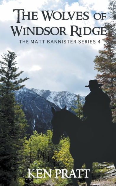 The Wolves of Windsor Ridge by Ken Pratt, Paperback | Barnes & Noble®