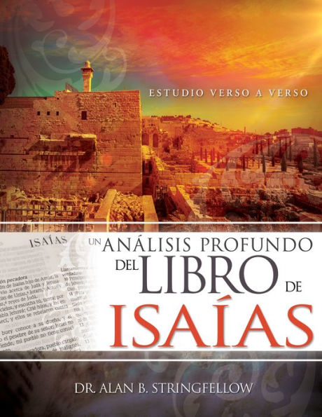 Un análisis profundo del libro de Isaías: Estudio verso a verso by Alan ...