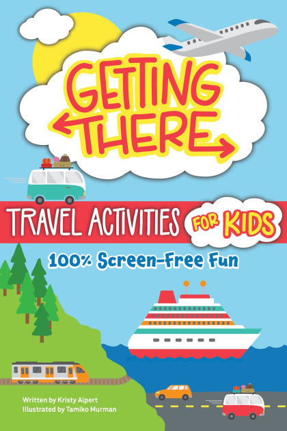 Getting There Activity Book for Kids: Planes, Trains, and Ships Puzzles ...