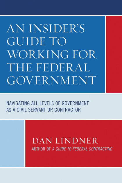 An Insider's Guide To Working for the Federal Government: Navigating ...