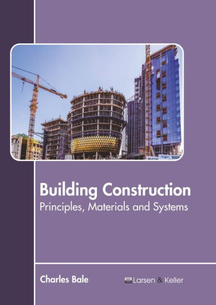 Building Construction: Principles, Materials and Systems by Charles ...