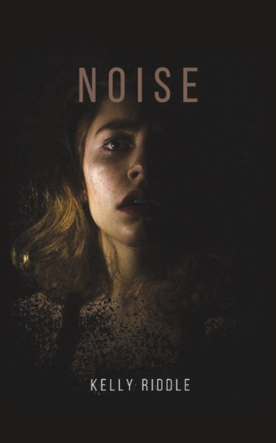 Noise by Kelly Riddle, Paperback | Barnes & Noble®