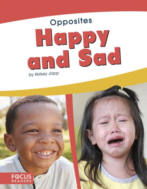 Happy and Sad by Kelsey Jopp, Paperback | Barnes & Noble®