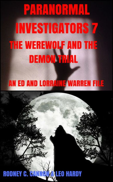 Paranormal Investigators 7 The Werewolf and the Demon Trial: An Ed and ...